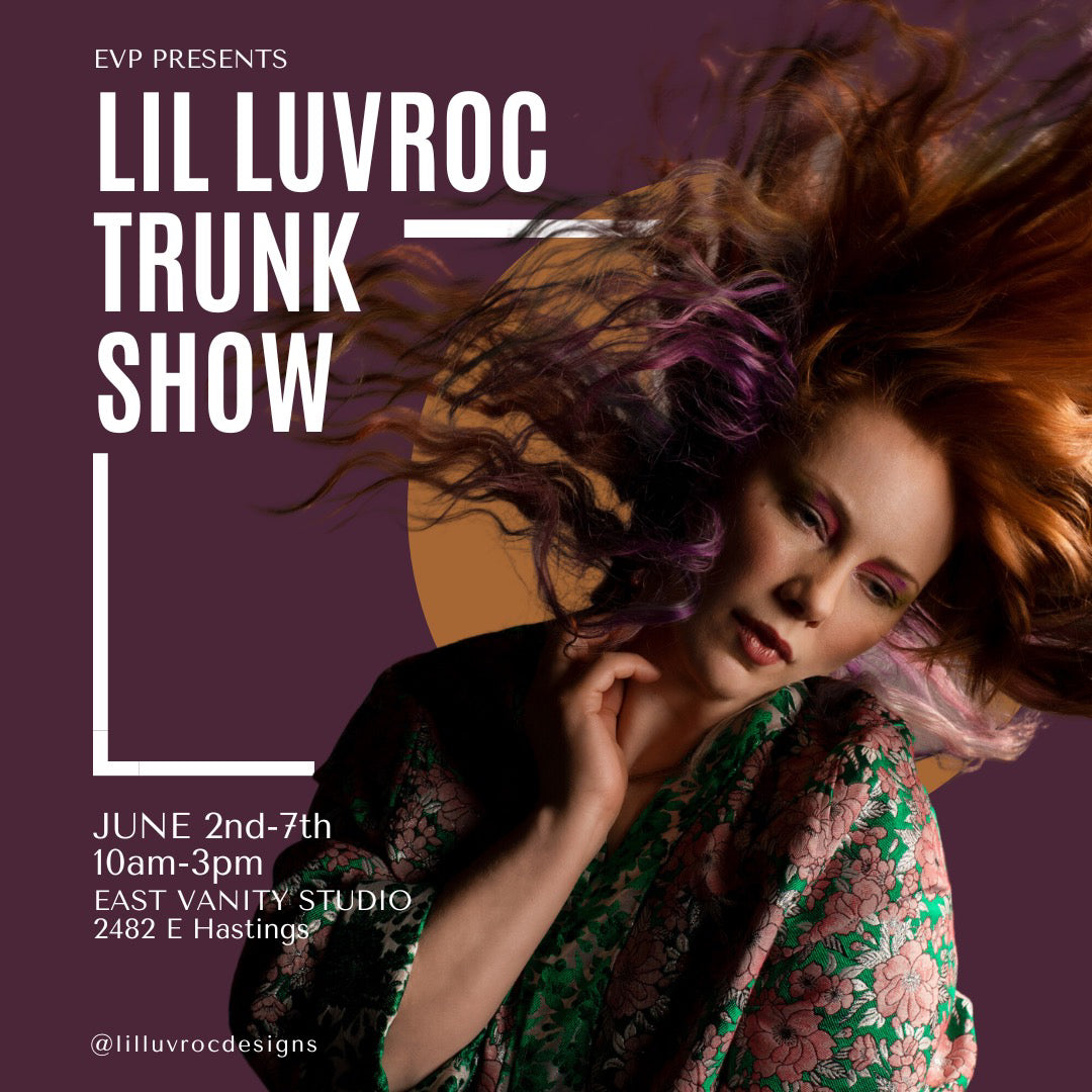 LIL LUVROC TRUNK SHOW, JUNE 2-7 | East Vanity Parlour